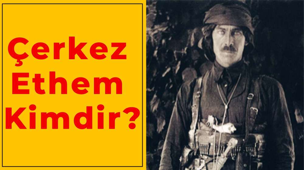 Çerkez Ethem Kimdir?