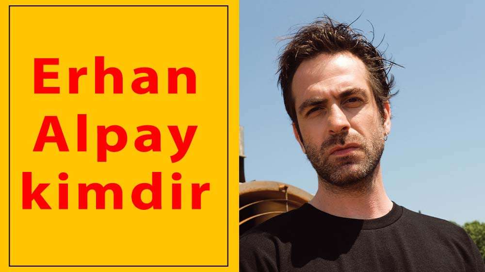 Erhan Alpay Kimdir, Kaç Yaşında? Erhan Alpay'ının Rol Aldığı Yapımlar ...