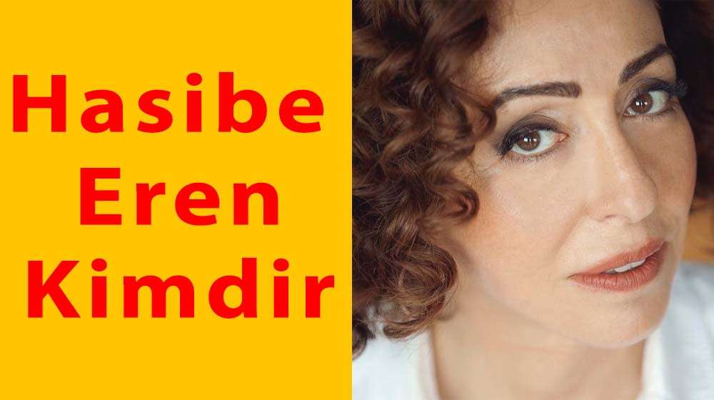 Hasibe Eren Kimdir