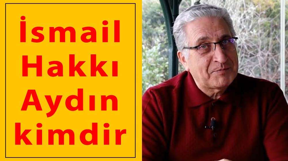 Prof. Dr. İsmail Hakkı Aydın kimdir?